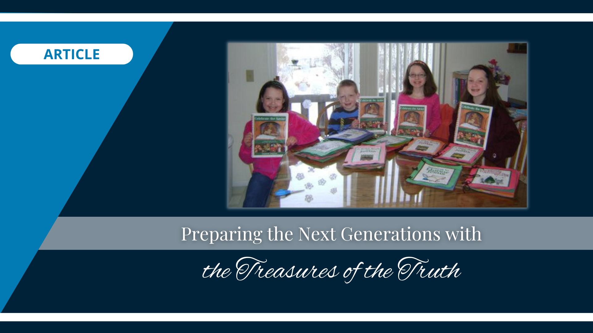 Preparing the Next Generations with the Treasures of the Truth | Be ...